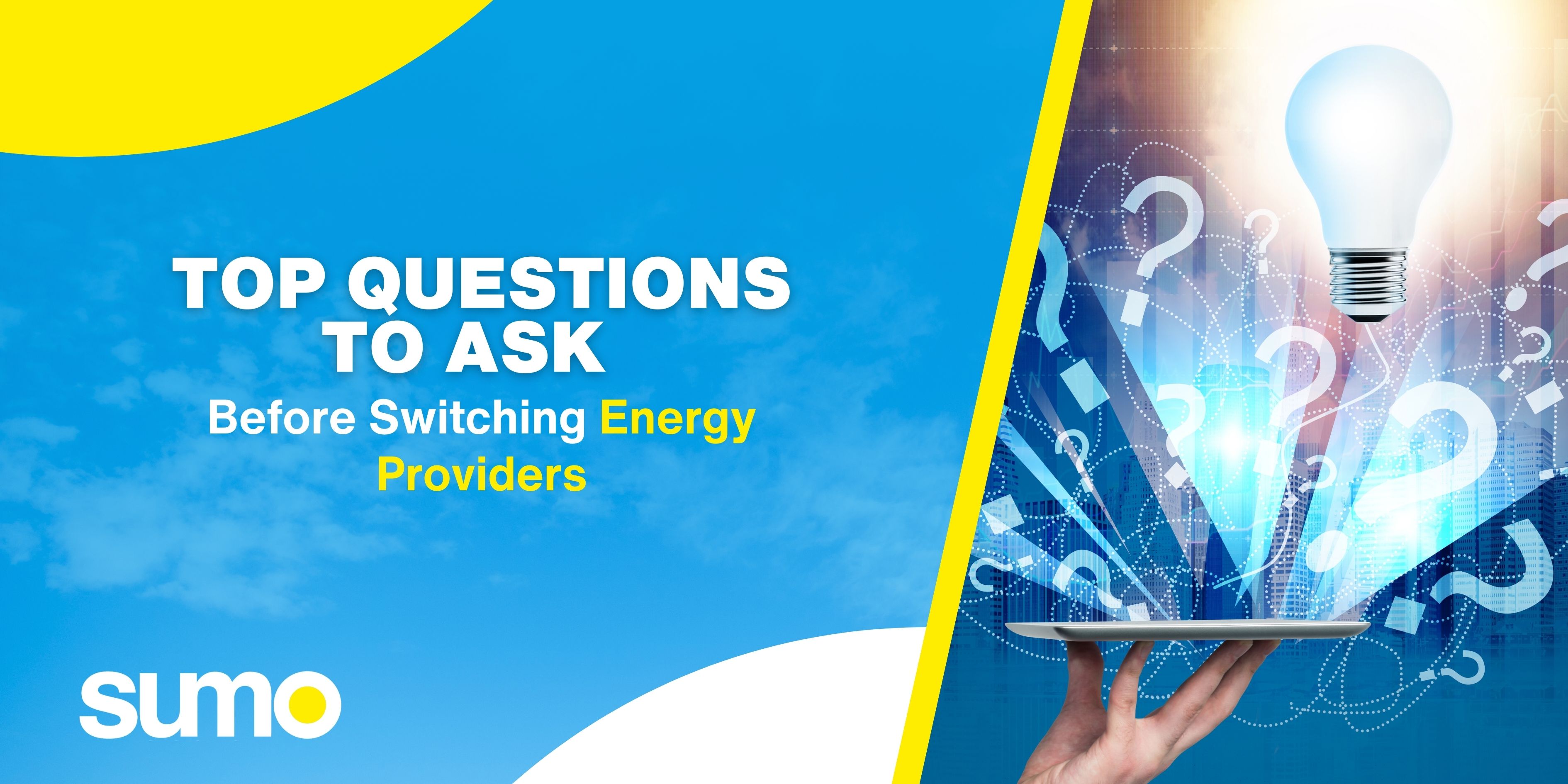 Top Questions to Ask Before Switching Energy Providers | Sumo - Electricity & Gas